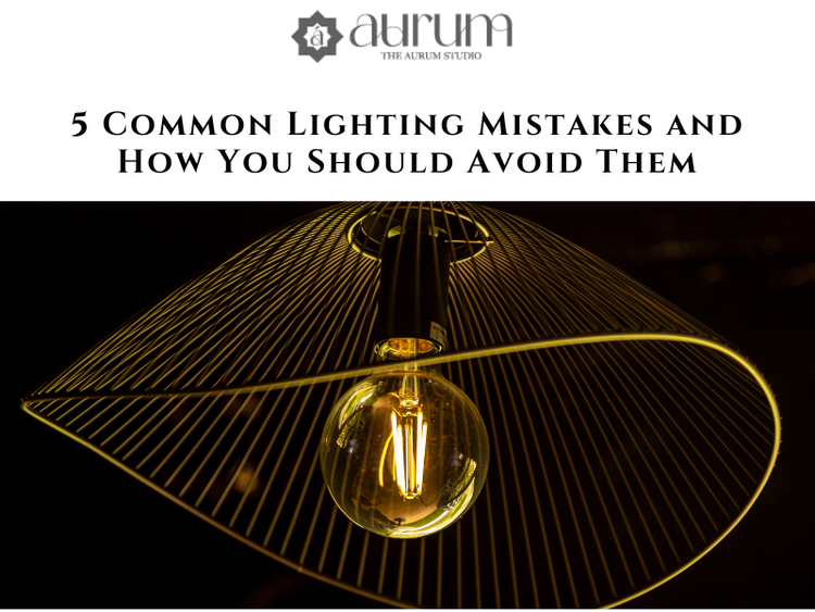 5 Common Lighting Mistakes and How You Should Avoid Them – The Aurum Studio