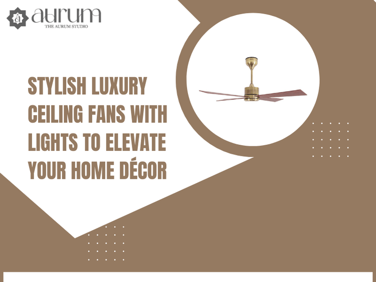 Stylish Luxury Ceiling Fans with Lights to Elevate Your Home Décor ...